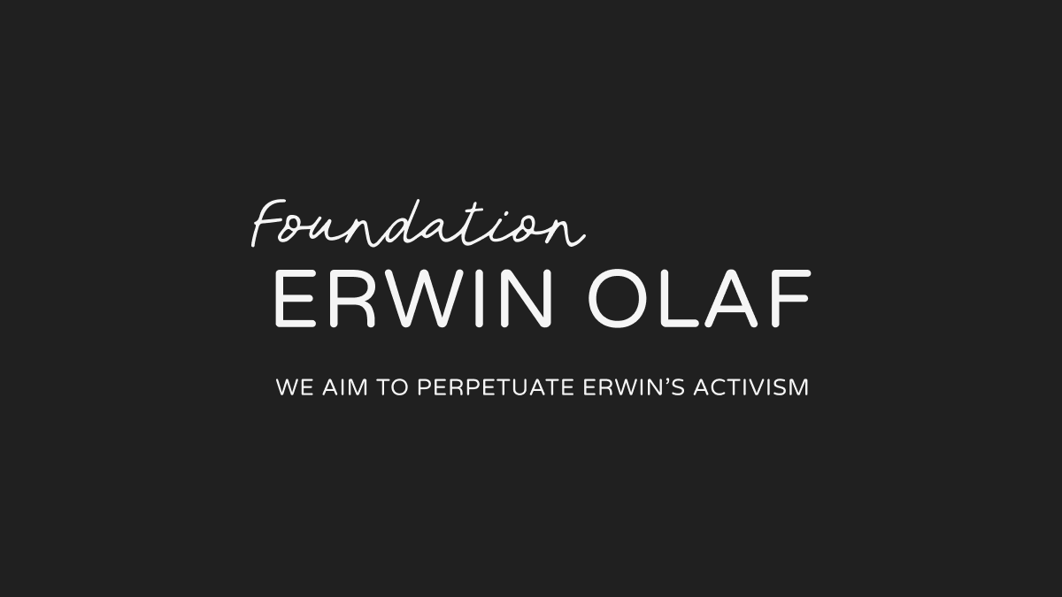 Foundation Erwin Olaf - We aim to perpetuate Erwin’s activism